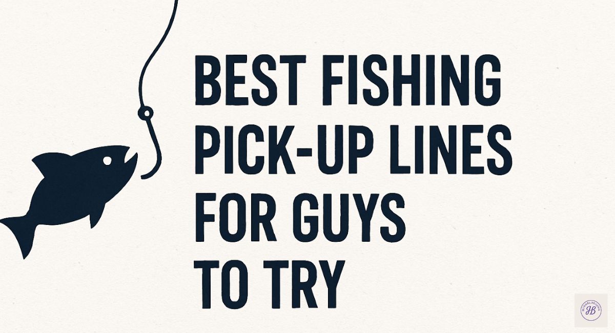 Best Fishing Pick-Up Lines to Hook Hearts in 2025